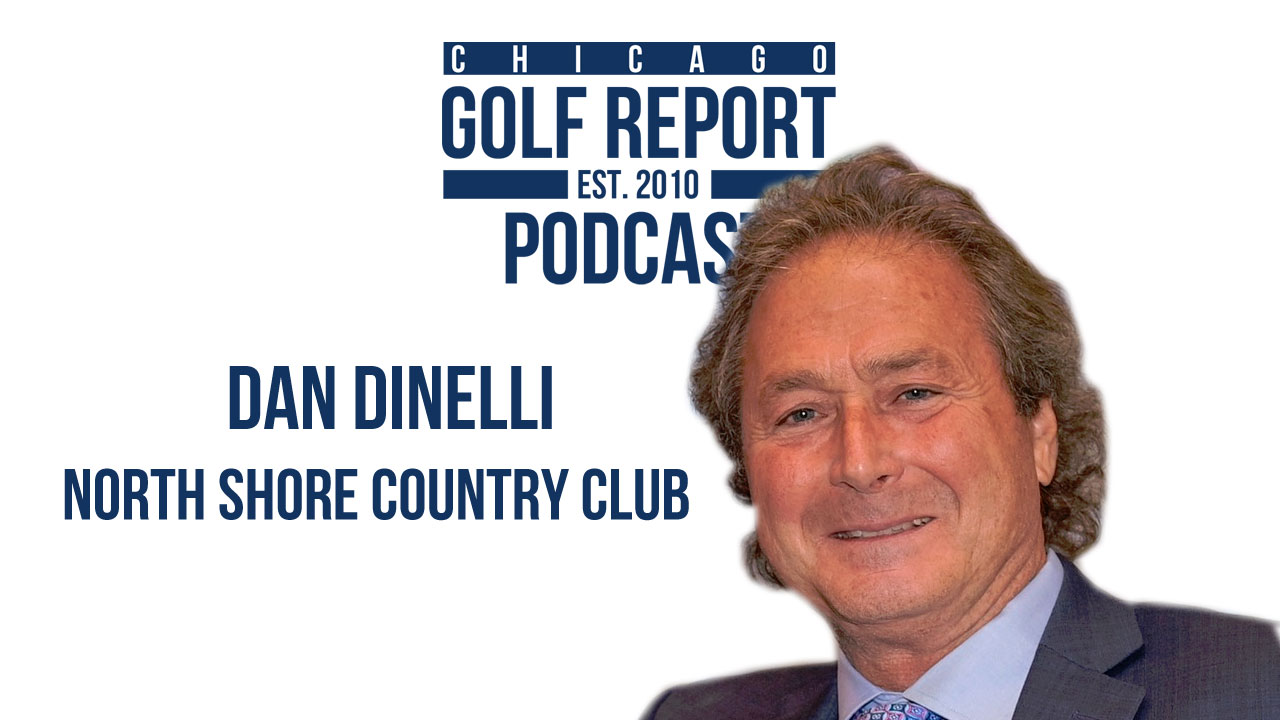Dan Dinelli of North Shore Country Club - Chicago Golf Report